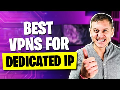 3 Best VPNs for a Dedicated IP or Static IP