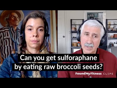 Can you get sulforaphane by eating raw broccoli seeds? | Jed W. Fahey
