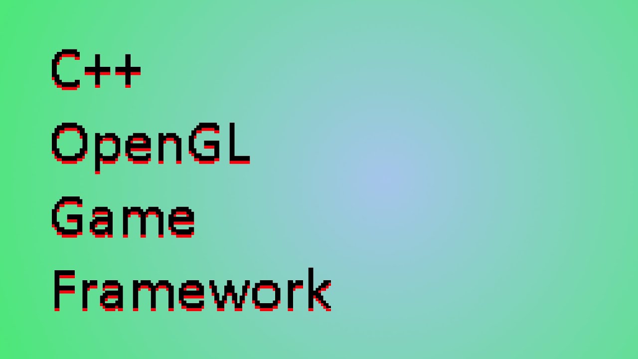 Make games with C++ OpenGL Game Framework
