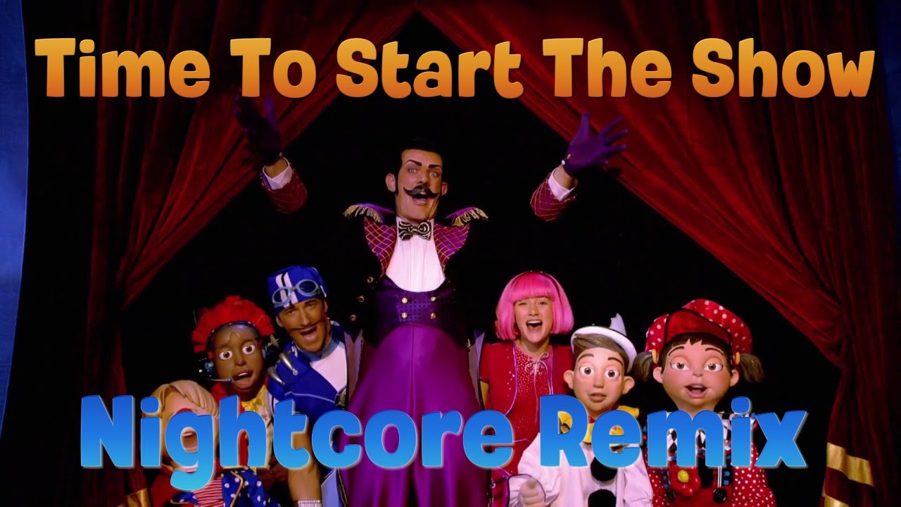 Nightcore - Time To Start The Show (LazyTown)