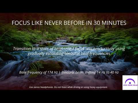 Focus Like Never Before in 30 Minutes | Stream sounds + 174 Hz Binaural Beats (14 Hz → 40 Hz)