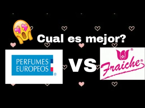 Fraiche o Perfumes Europeos: Cual es mejor?