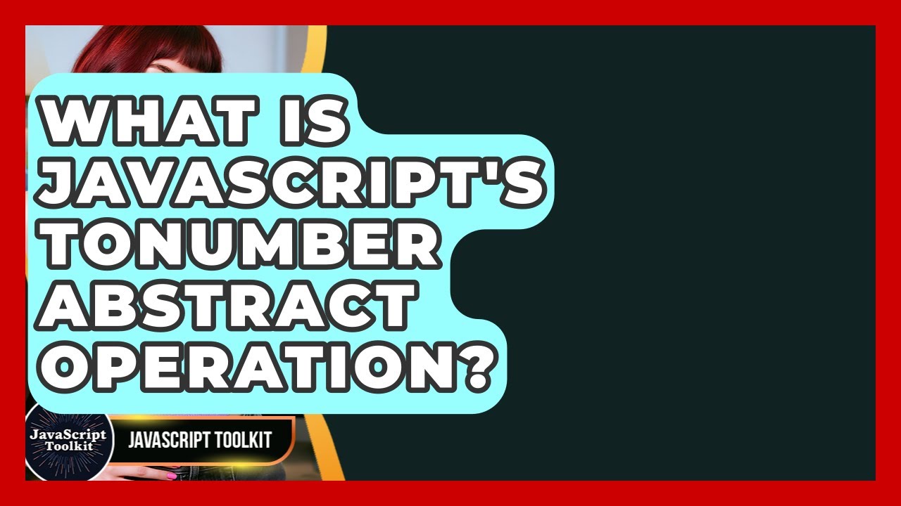What Is JavaScript's ToNumber Abstract Operation? - JavaScript Toolkit