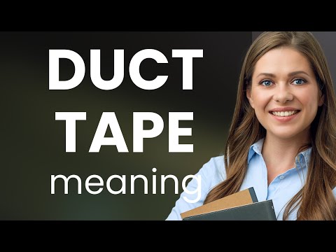 Duct tape — what is DUCT TAPE definition