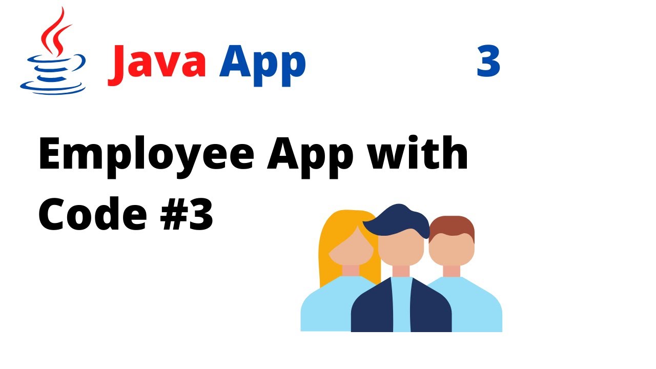 Java App - EmployeeApp with Code #3
