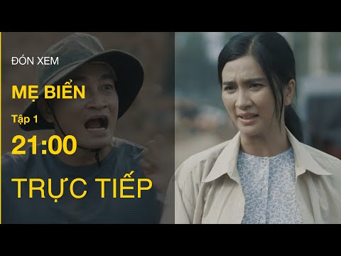 TRỰC TIẾP VTV1 | Full Tập 1 - Mẹ Biển