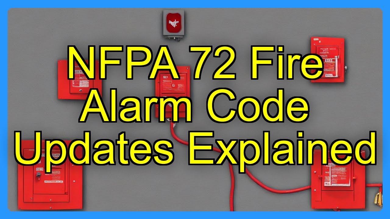 NFPA 72 Fire Alarm Code Updates Explained