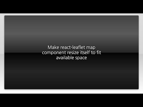 Make react-leaflet map component resize itself to fit available space