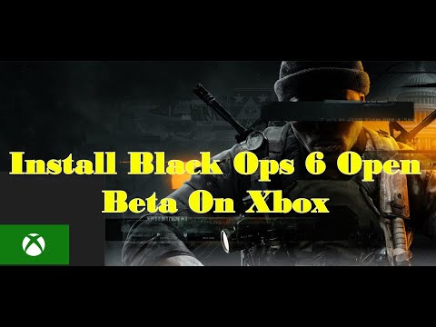 How To Install Black Ops 6 Open Beta On Xbox Series X/S/Xbox One