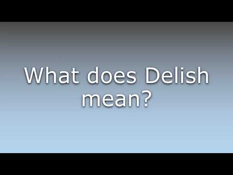 What does Delish mean?