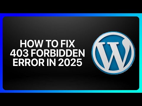 How To Fix 403 Forbidden Error in WordPress 2025! Tutorial