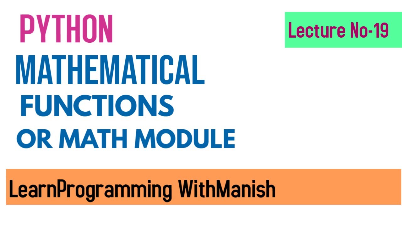 PYTHON MATHEMATICAL FUNCTIONS OR MATH MODULE! Python Tutorials For Absolute Beginners #Lecture-19