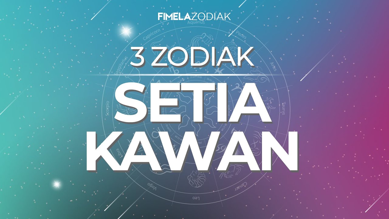3 Zodiak Setia Kawan
