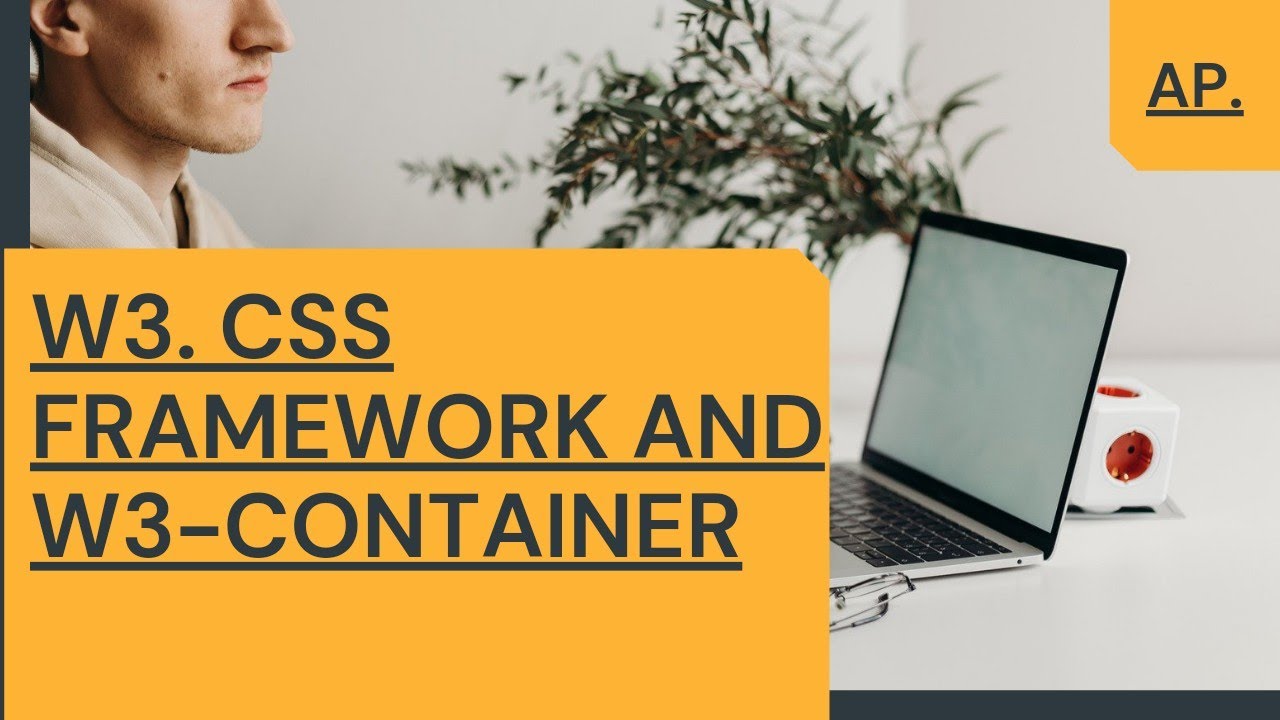 W3.CSS Framework and w3-container. Part1