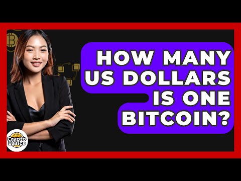 How Many Us Dollars Is One Bitcoin? - CryptoBasics360.com