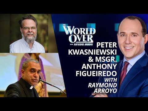The World Over January 27, 2022 | CLERGY & LAITY: Peter Kwasniewski & Msgr. Anthony Figeiredo