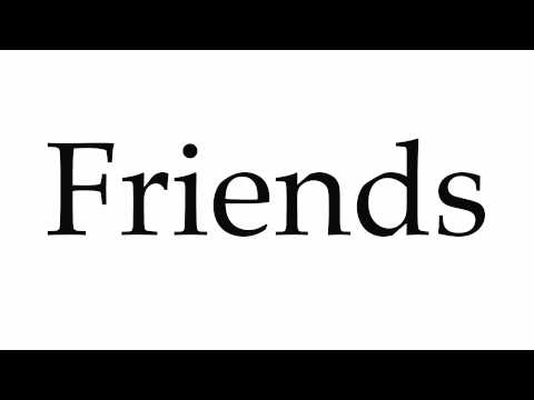 How to Pronounce Friends