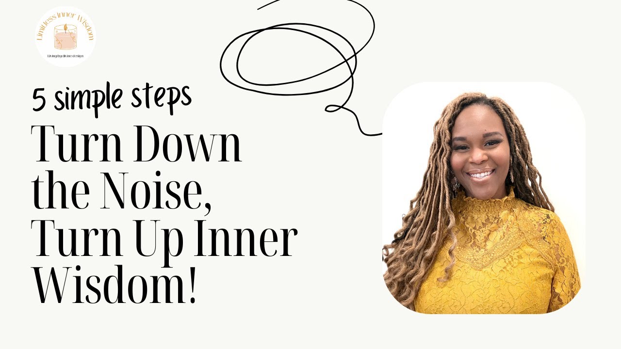 How to Hear Your Inner Wisdom in the Hustle and Bustle 5 Simple Steps| Limitless Inner Wisdom Series