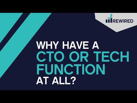 Why Have a CTO or Tech Function At All?