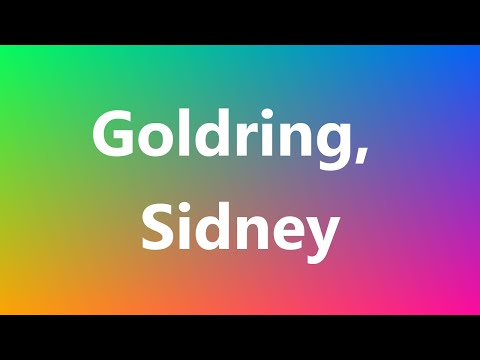 Goldring, Sidney - Medical Definition and Pronunciation