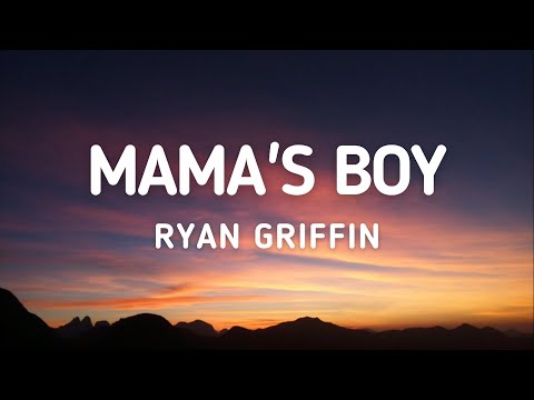 Mama's Boy-Ryan Griffin (Lyrics)
