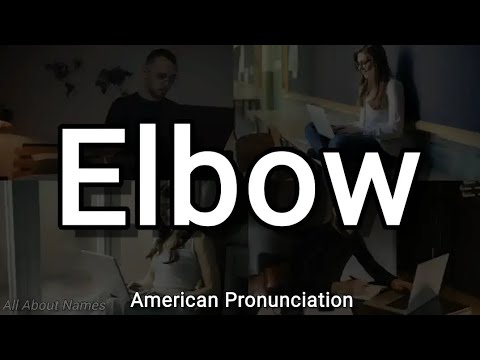Elbow: American Pronunciation, Meaning, and Usage in Sentences