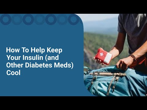 How To Help Keep Your Insulin (and Other Diabetes Meds) Cool