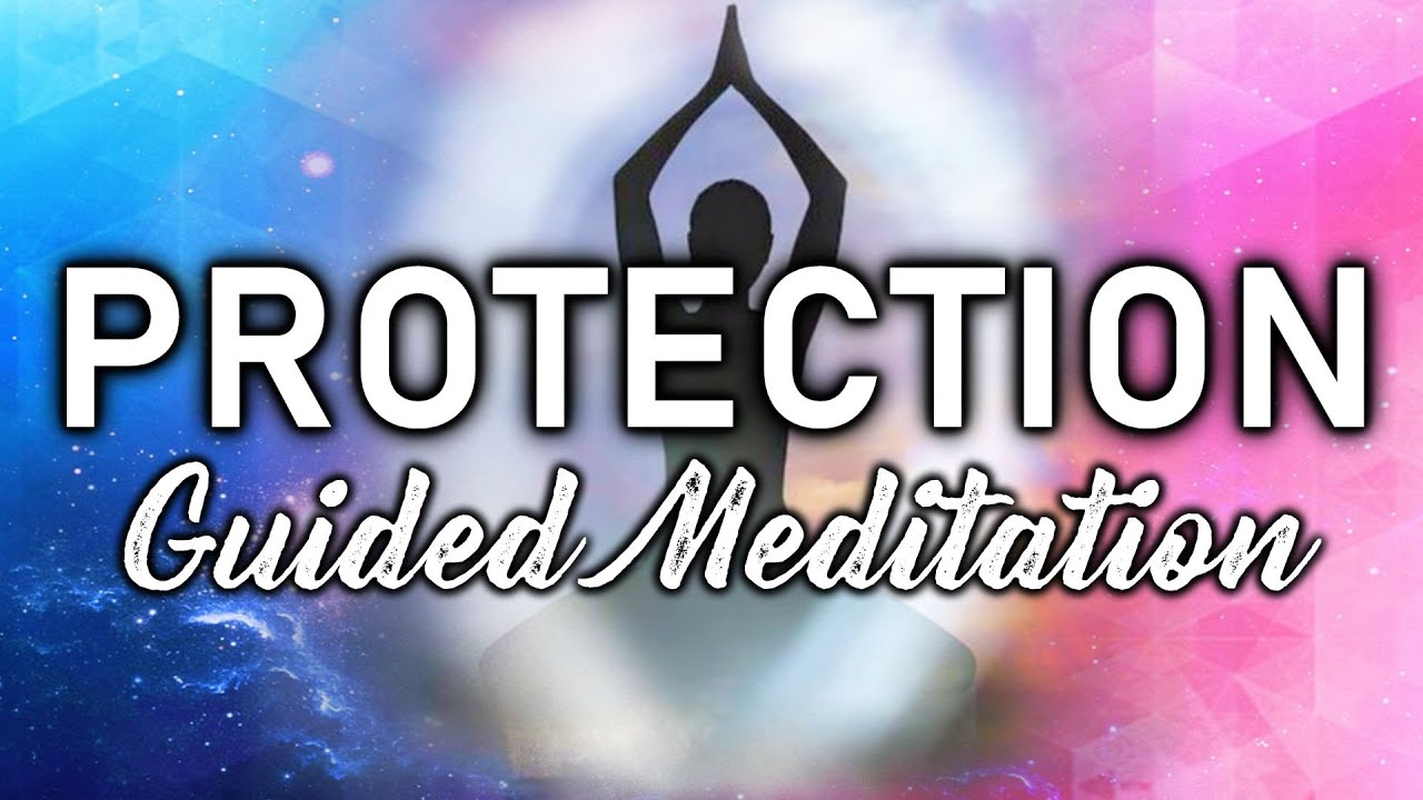 PROTECTION Guided Meditation. White Light Spiritual Protection From Negative Energies or Spirits.