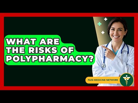 What Are The Risks Of Polypharmacy? - Pain Medicine Network