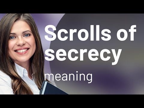 Unraveling the Mystery: The Meaning of "Scrolls of Secrecy"
