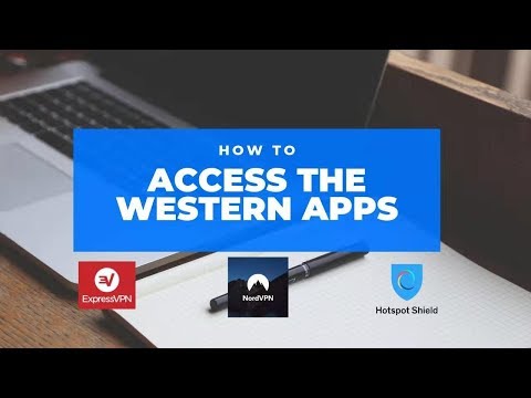 How to access the western world APPs in China II VPNs II moving to China II episode 6