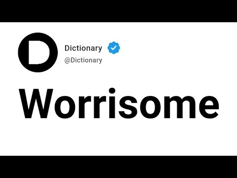 Worrisome Meaning In English