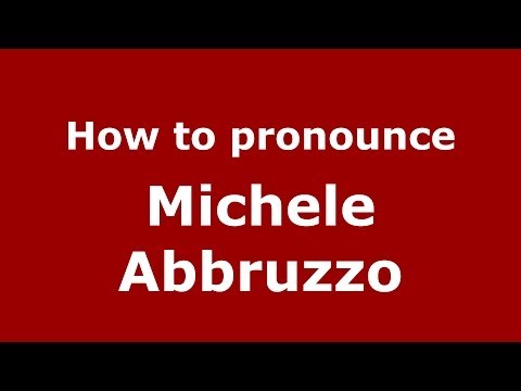 How to pronounce Michele Abbruzzo (Italian/Italy) - PronounceNames.com