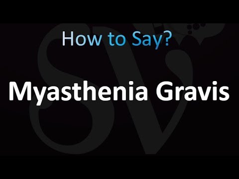 How to Pronounce Myasthenia Gravis (correctly!)
