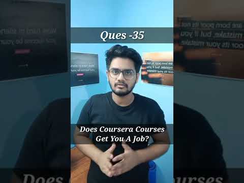 Does Coursera Courses Get You A Job? | Question - 35 | #coursera