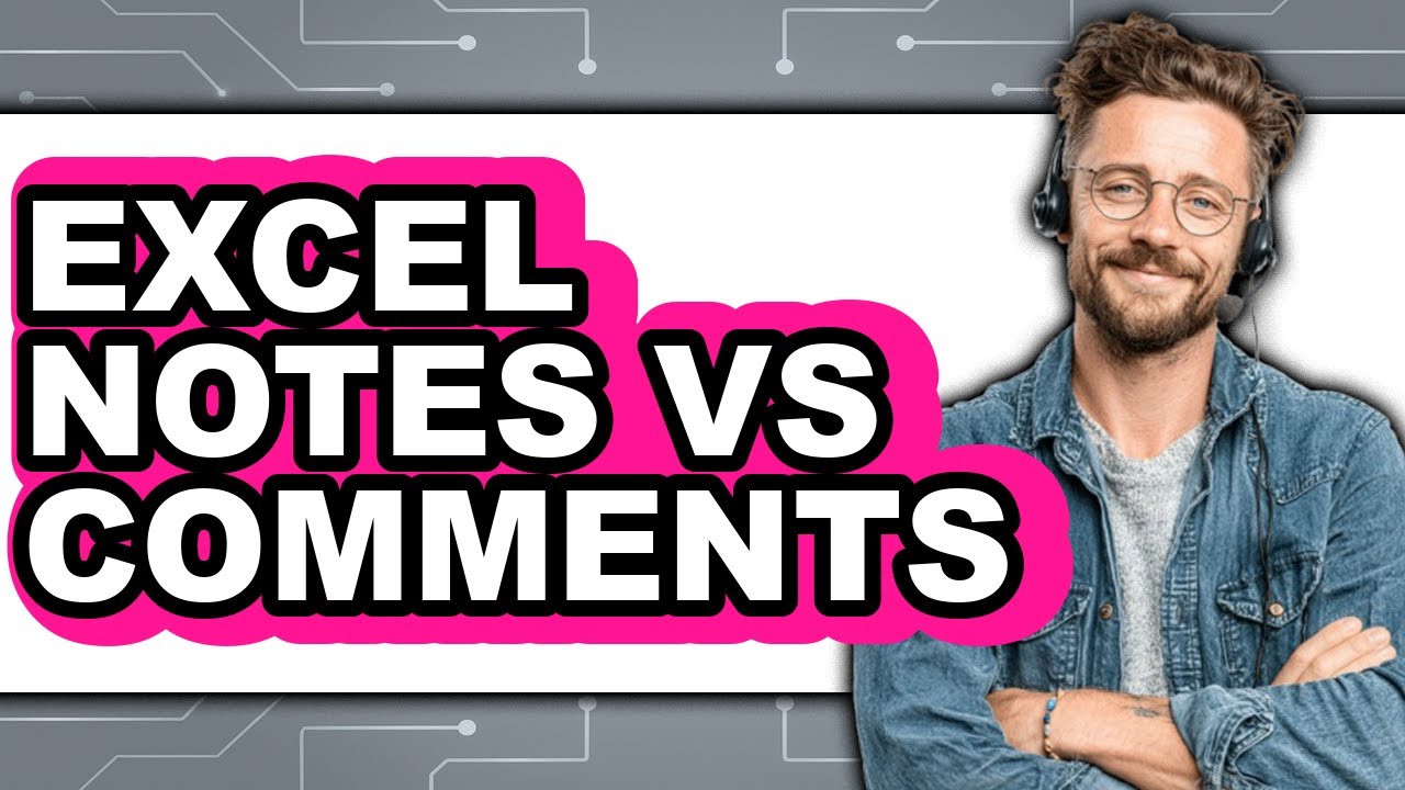 Excel Notes vs Comments - Full Comparison