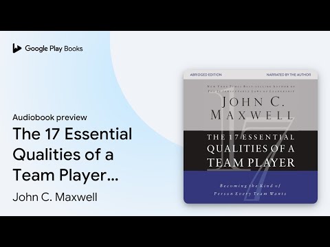 The 17 Essential Qualities of a Team Player:… by John C. Maxwell · Audiobook preview
