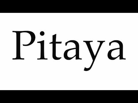 How to Pronounce Pitaya