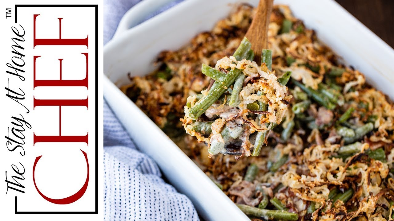 How to Make Old Fashioned Green Bean Casserole From Scratch | The Stay At Home Chef