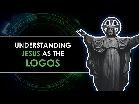 Understanding Jesus as the Logos