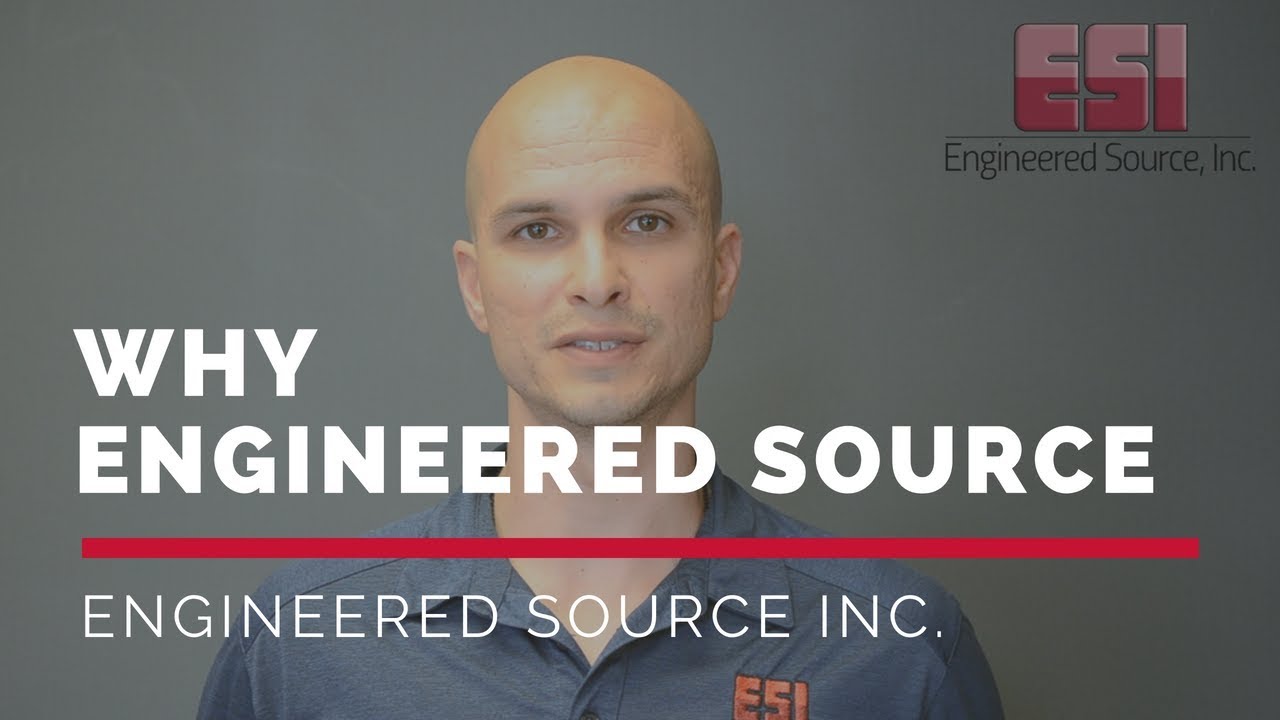 ESI - Why Engineered Source