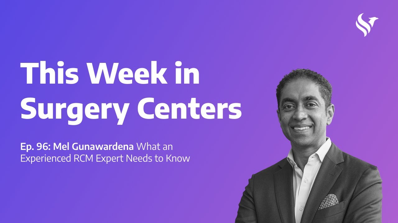 Ep. 96: Mel Gunawardena – What an Experienced RCM Expert Needs to Know