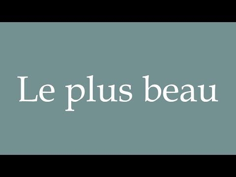 How to Pronounce ''Le plus beau'' (The most handsome) Correctly in French