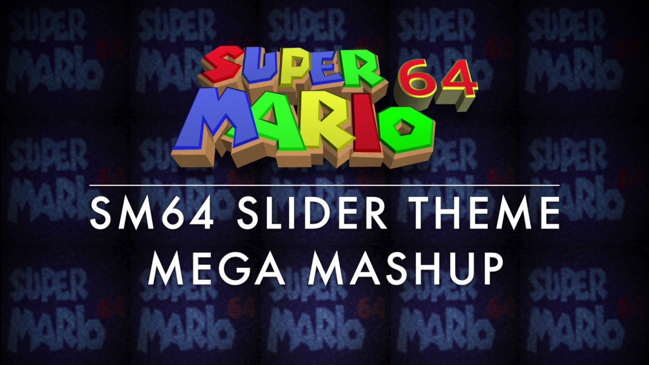 Super Mario 64 Slider Theme MEGA Mashup (9 Themes)