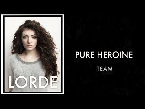 Lorde_06. Team [Lyrics]