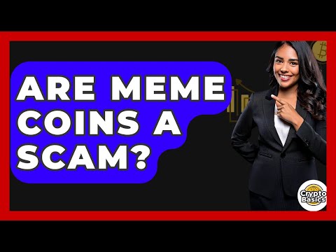 Are Meme Coins A Scam? - CryptoBasics360.com