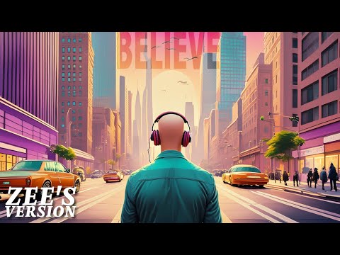Believe - Cher - Zee-R version