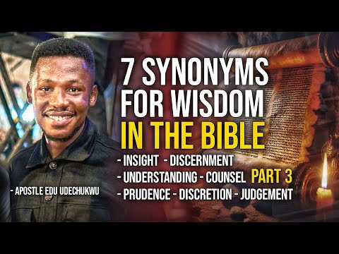 7 Synonyms for Wisdom in the Bible Explained by Apostle Edu Udechukwu Part 3