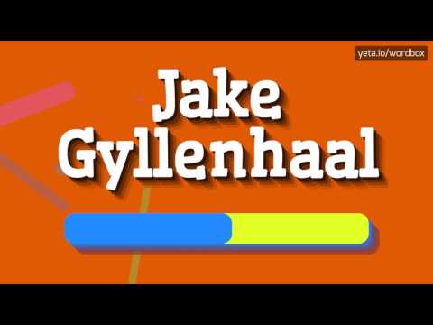 JAKE GYLLENHAAL - HOW TO PRONOUNCE IT!? (HIGH QUALITY VOICE)