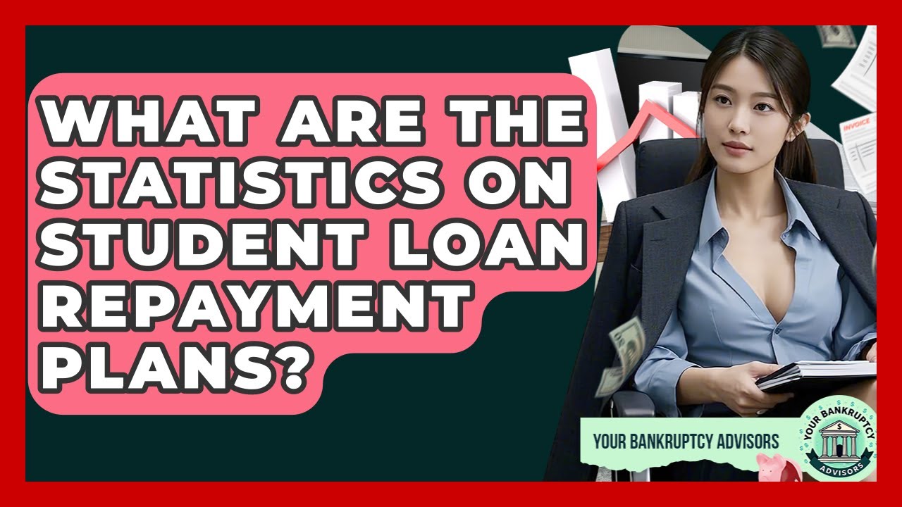 What Are The Statistics On Student Loan Repayment Plans? - Your Bankruptcy Advisors